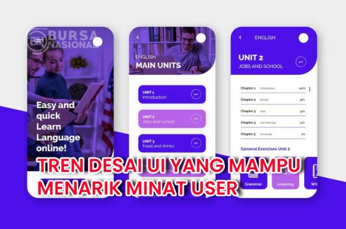 Tren Desain Antarmuka Pengguna (UI/UX) Yang Memikat Perhatian Pengguna